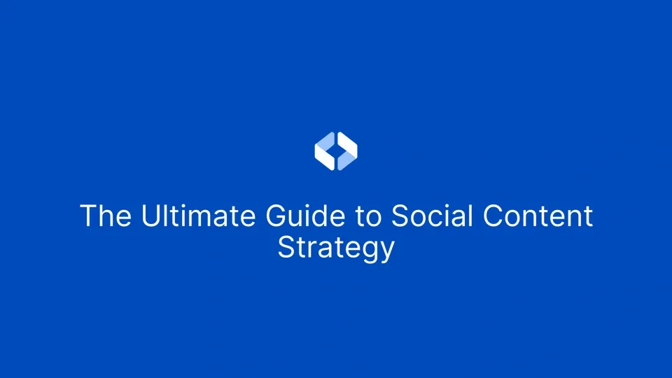 The Ultimate Guide to Social Content Strategy The Ultimate Guide to Social Content Strategy